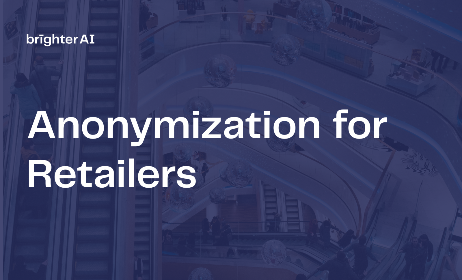 The Anonymization Solution for Retailers - brighter AI